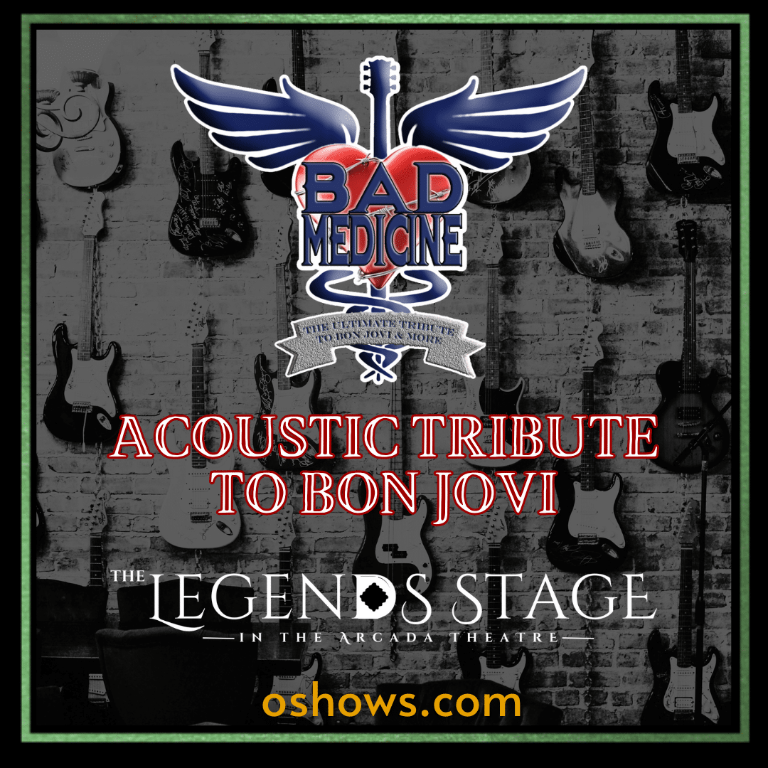 LEGENDS STAGE AT THE ARCADA THEATRE: BAD MEDICINE - ACOUSTIC TRIBUTE TO ...