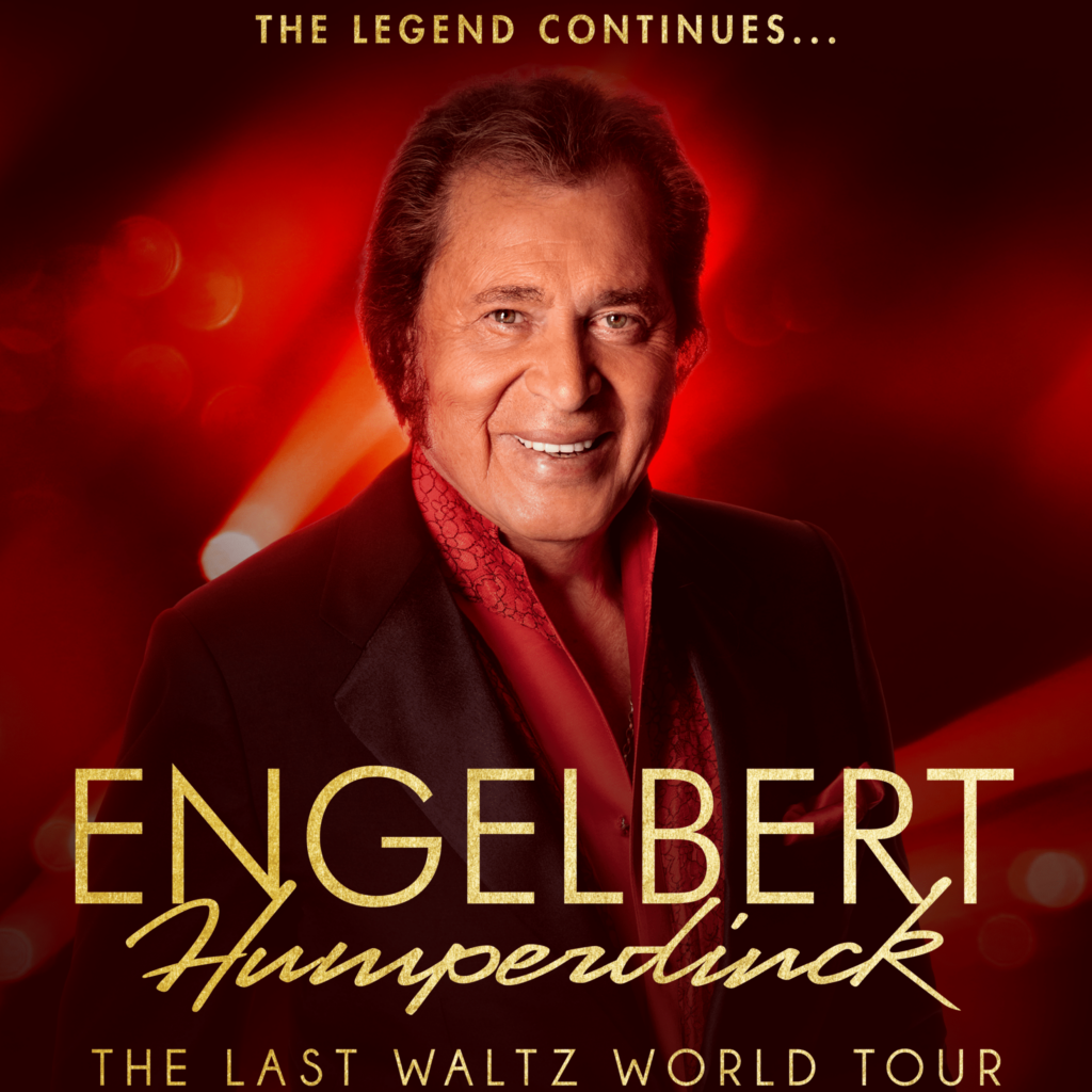 ENGELBERT HUMPERDINCK: THE LAST WALTZ FAREWELL TOUR - Onesti Entertainment