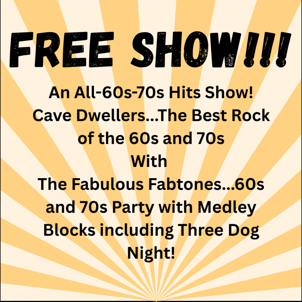 FREE SHOW! AN ALL 60s and 70S HITS SHOW!!! - Onesti Entertainment