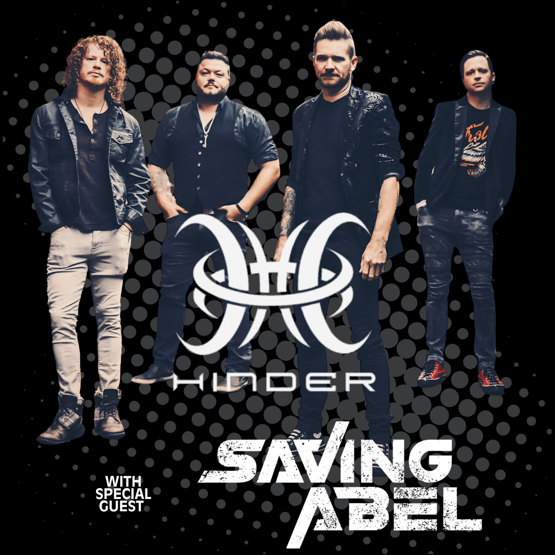 HINDER WITH SPECIAL GUEST SAVING ABEL - Onesti Entertainment