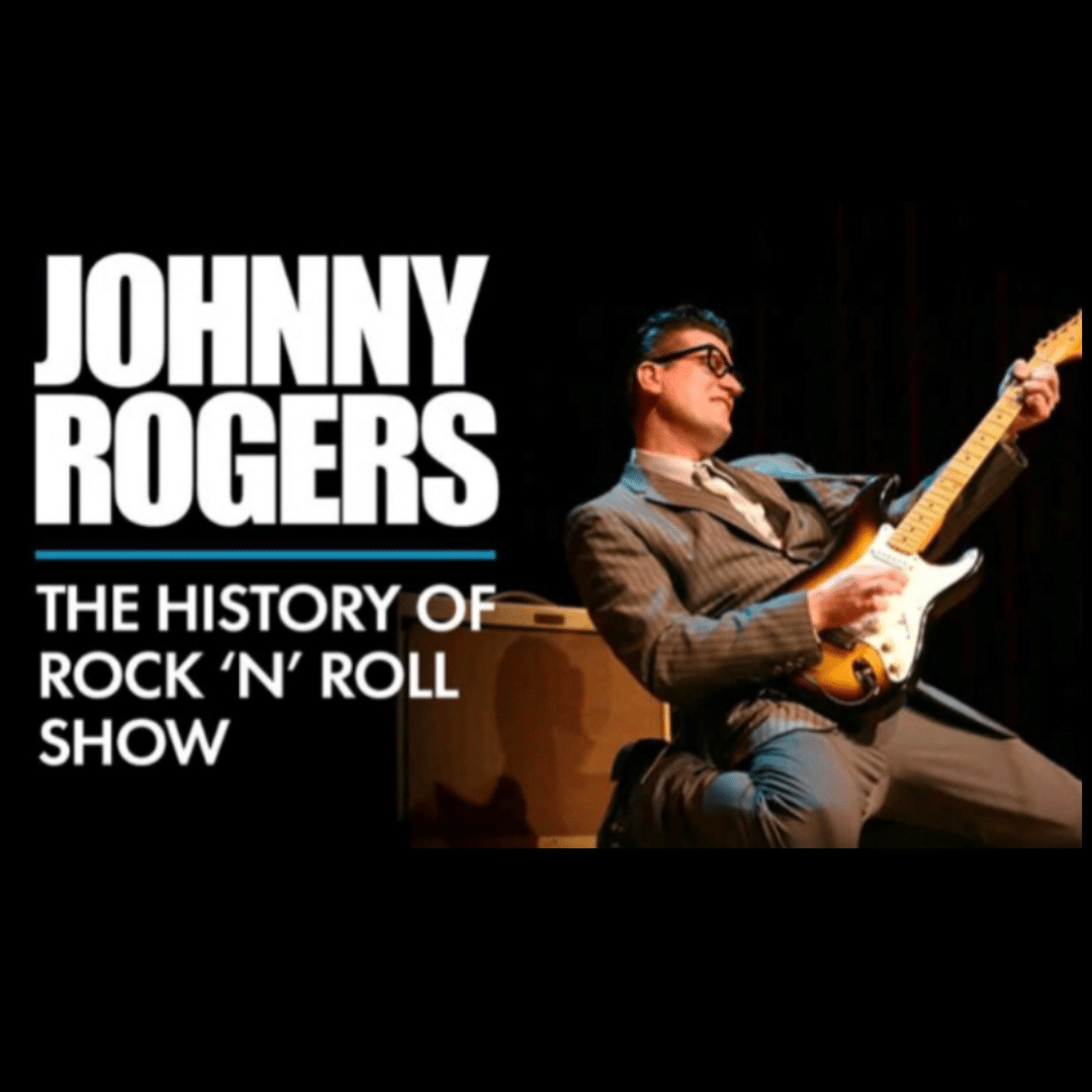 JOHNNY ROGERS: THE HISTORY OF ROCK N ROLL SHOW - Onesti Entertainment