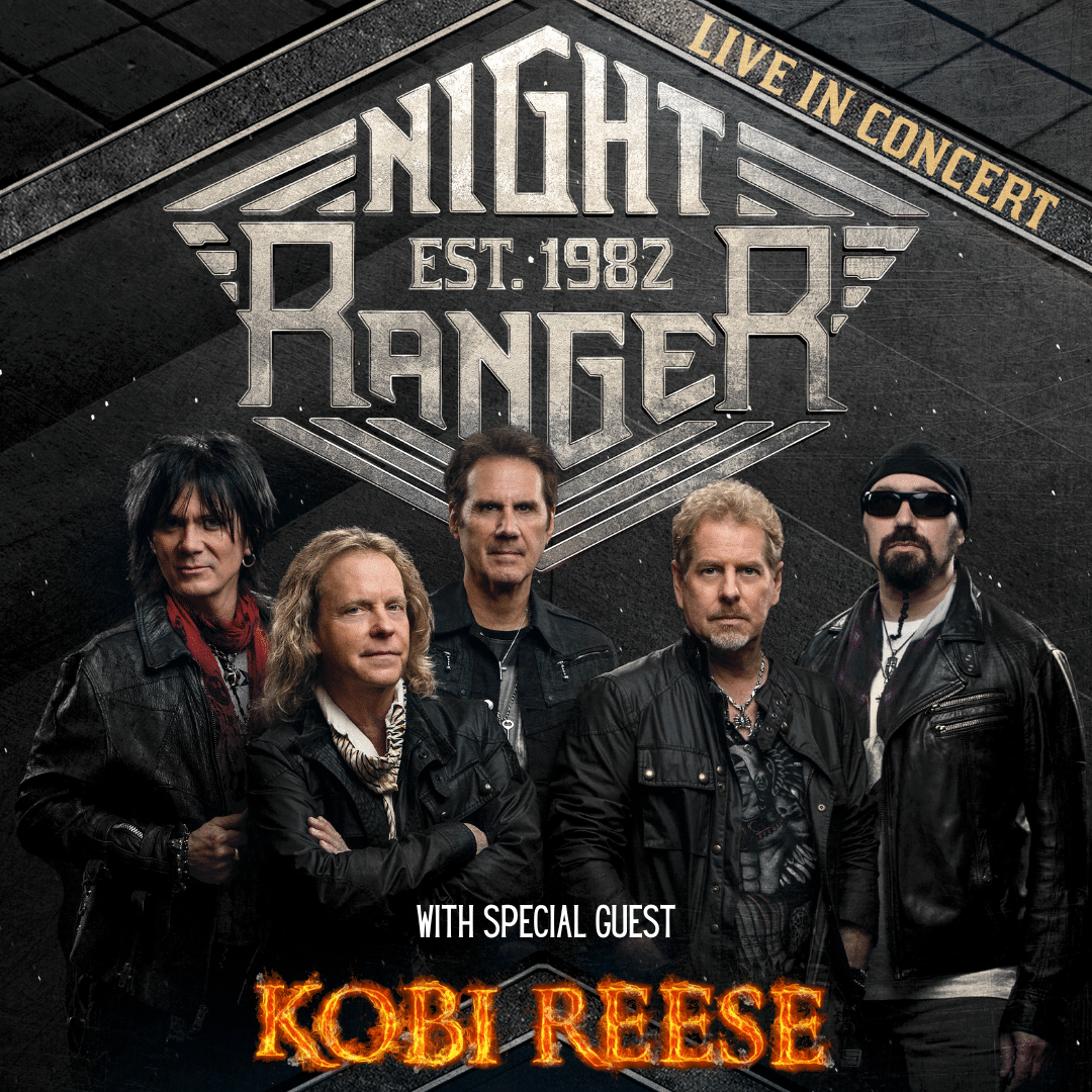 NIGHT RANGER with SPECIAL GUEST KOBI REESE - THE BAND - Onesti ...