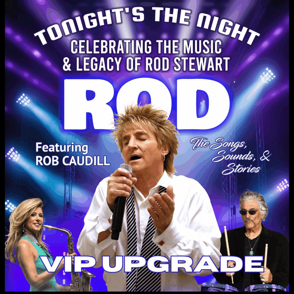 VIP UPGRADE: TONIGHT'S THE NIGHT - CELEBRATING THE MUSIC & LEGACY OF ...
