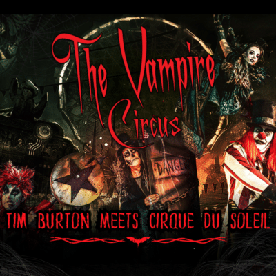 THE VAMPIRE CIRCUS: TIM BURTON meets CIRQUE DU SOLEIL - Onesti ...